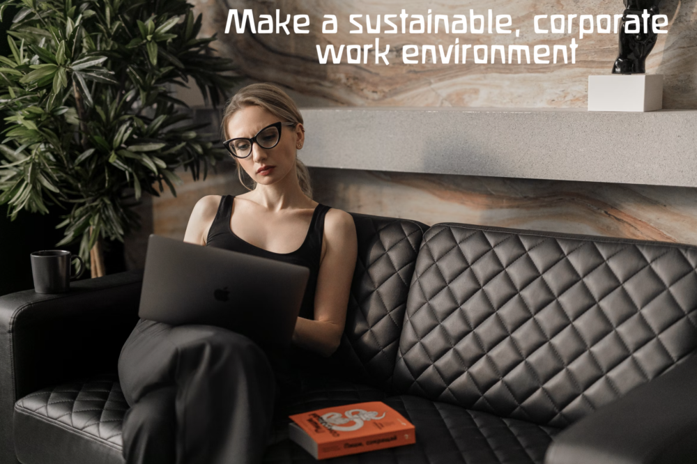 Ways To Improve Corporate Work Environment - Green Prophet